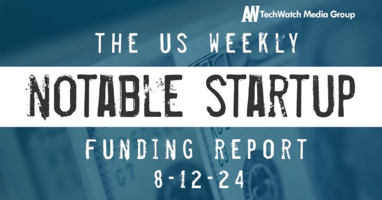 The Weekly Notable Startup Funding Report: 8/12/24 – AlleyWatch