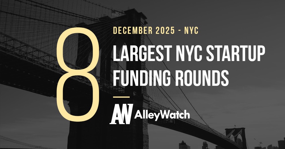 The 8 Largest NYC Tech Startup Funding Rounds of December 2025 – AlleyWatch